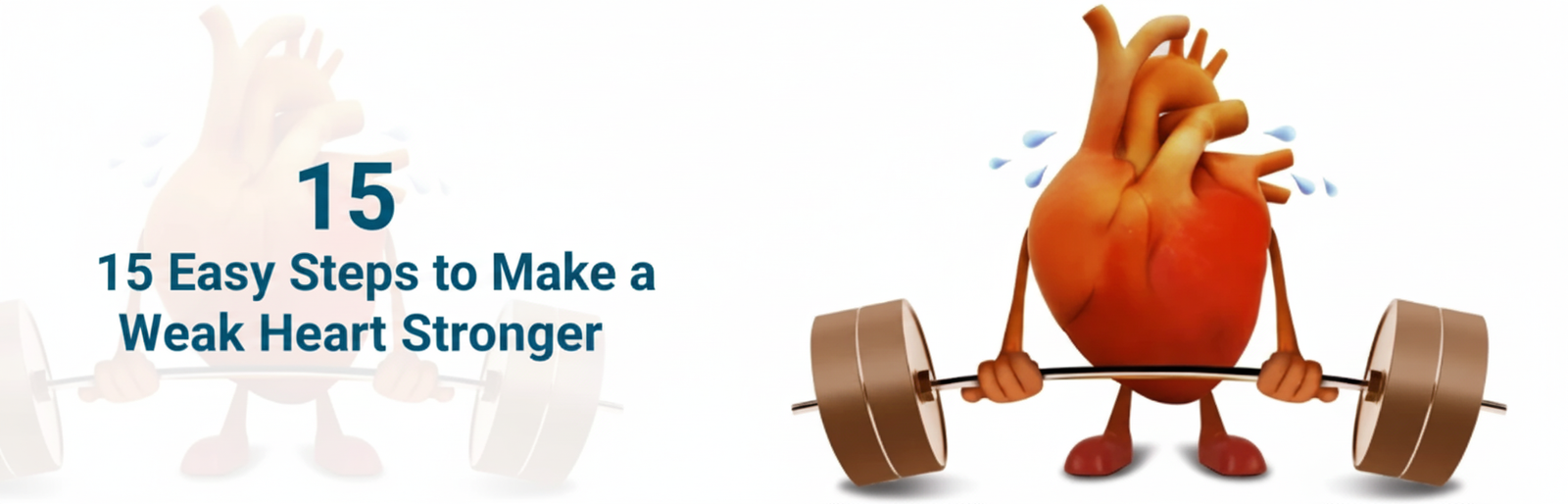 15 Easy Steps to Make a Weak Heart Stronger